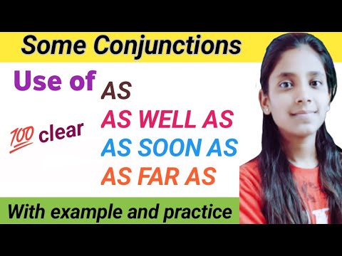 Conjunction | As, As well as, As soon as or As far as | with practice ...