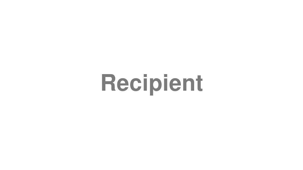 How to Pronounce "Recipient" - YouTube