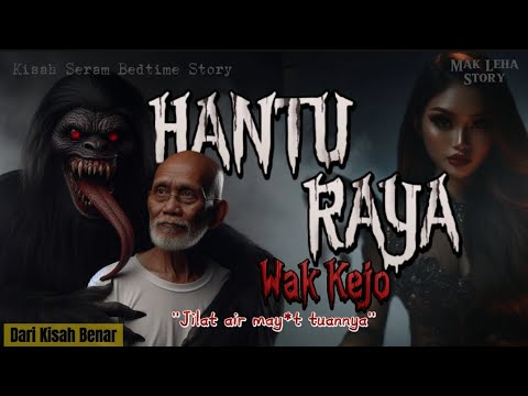 "Hantu Raya Wak Kejo" - Kisah Seram Bedtime Story #hantu #misteri # ...