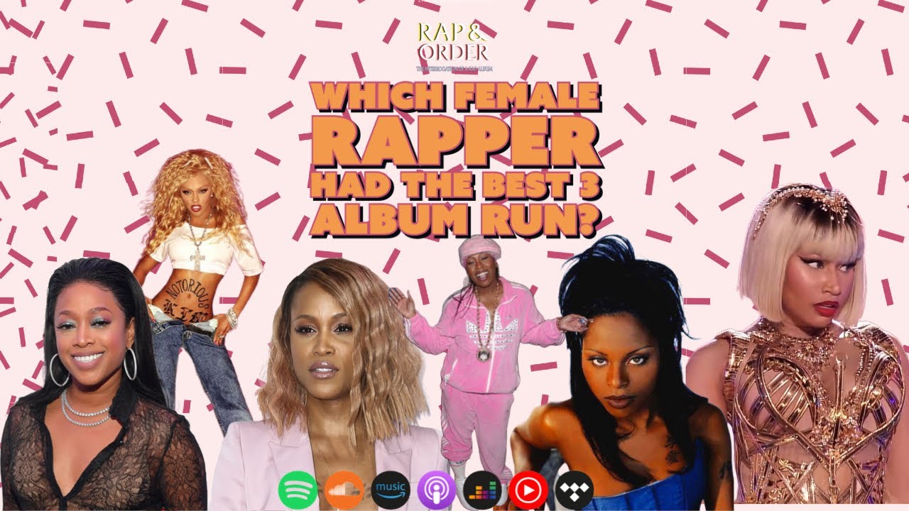 Rap & Order: Which Female Rapper Had the Best 3 Album Run? - YouTube
