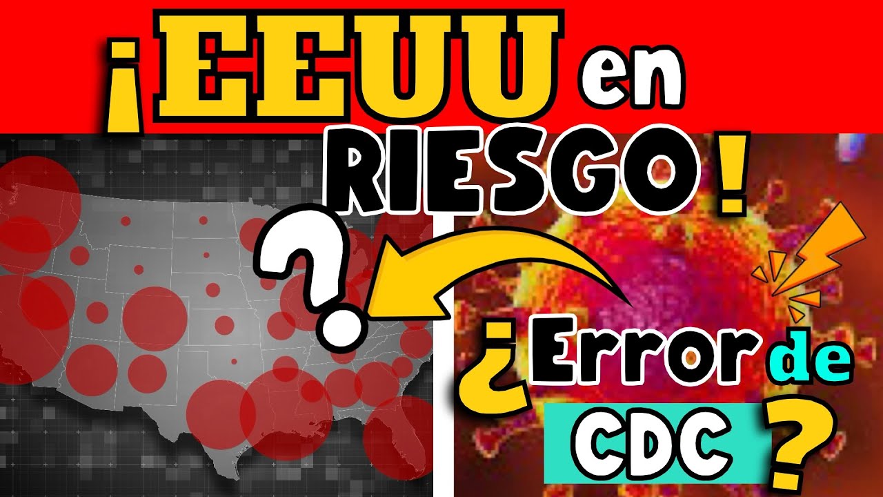 ¡ALERTA! ¿EEUU EN RIESGO DE COVID-19 POR MEDIDAS DE CDC? ¿ERROR? - YouTube
