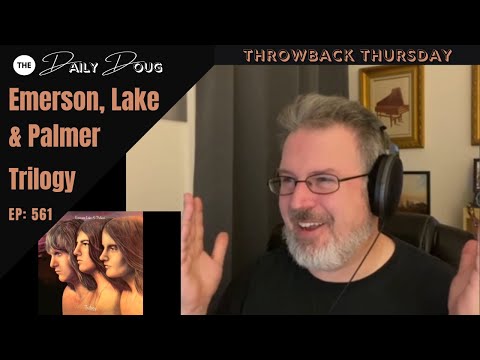 Classical Composer Reacts to Trilogy (Emerson, Lake, & Palmer) | The Daily Doug (Episode 561)