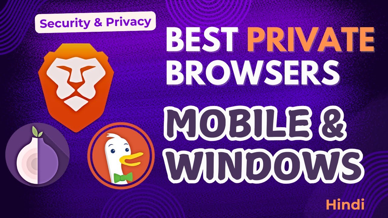 Best Private Browsers for security and Privacy | Mobile & windows - YouTube