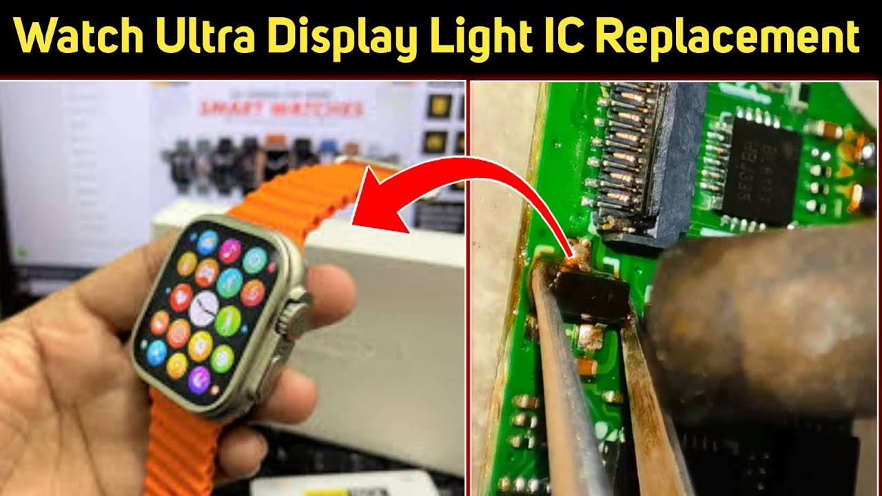 Watch Ultra Display IC Replacement || Charging IC Replacement || Watch ...