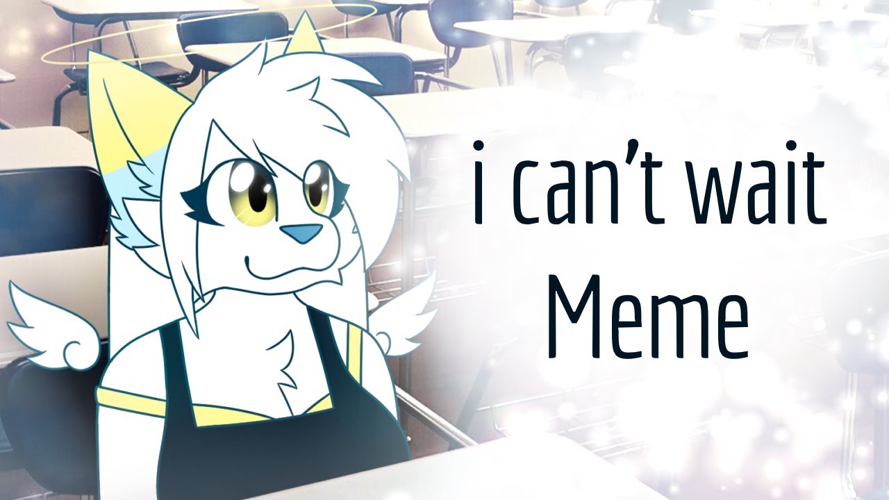 i can't wait - Animation Meme - YouTube