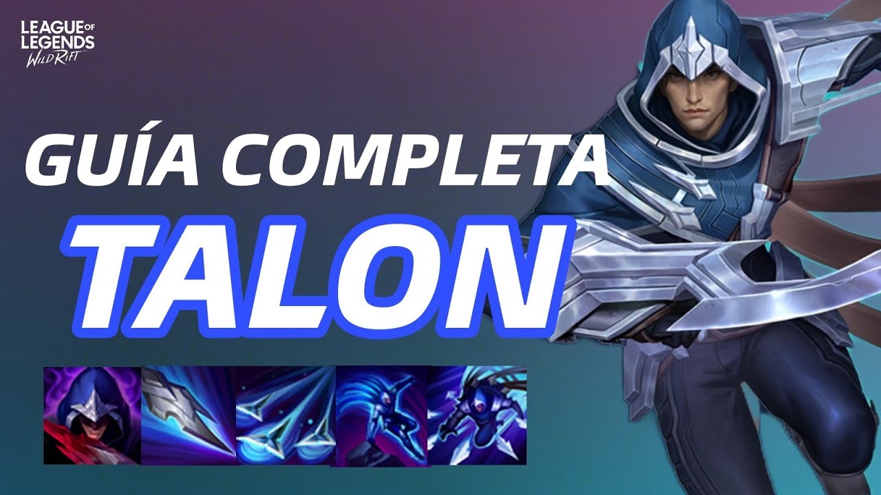 GUÍA COMPLETA DE TALON EN WILD RIFT: HABILIDADES, BUILDS, PRO TIPS ...