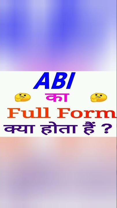 Full Form of ABI | ABI full form | ABI means | ABI Stands for | ABI||#universalcomputereducation ...