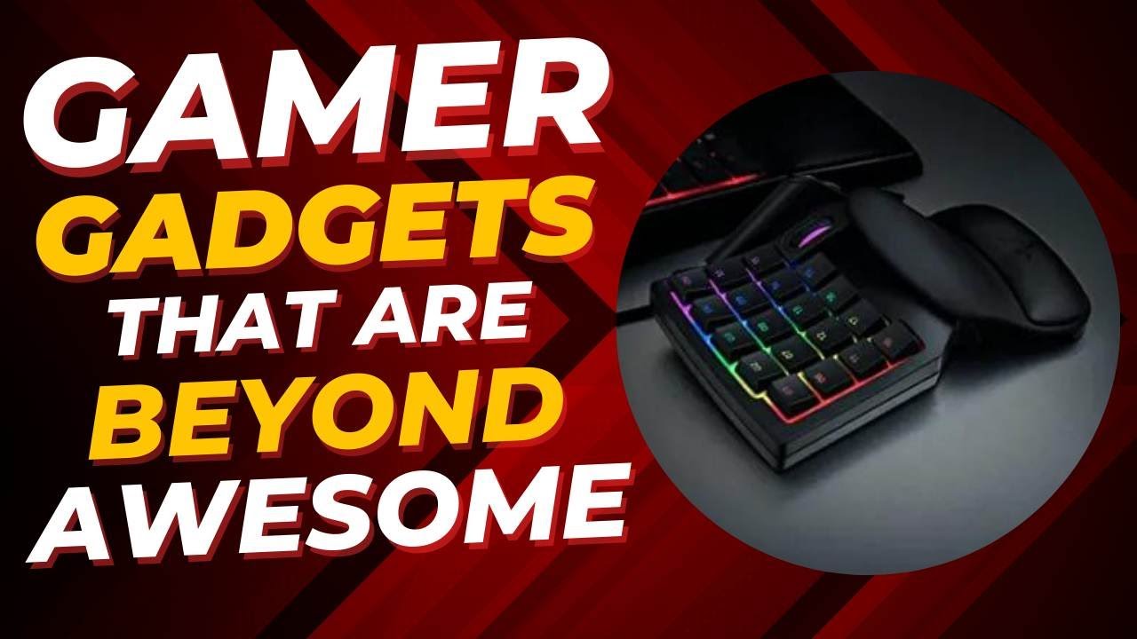 12 Gamer Gadgets That Are Beyond Awesome | Gaming Gadgets | Global Tech ...