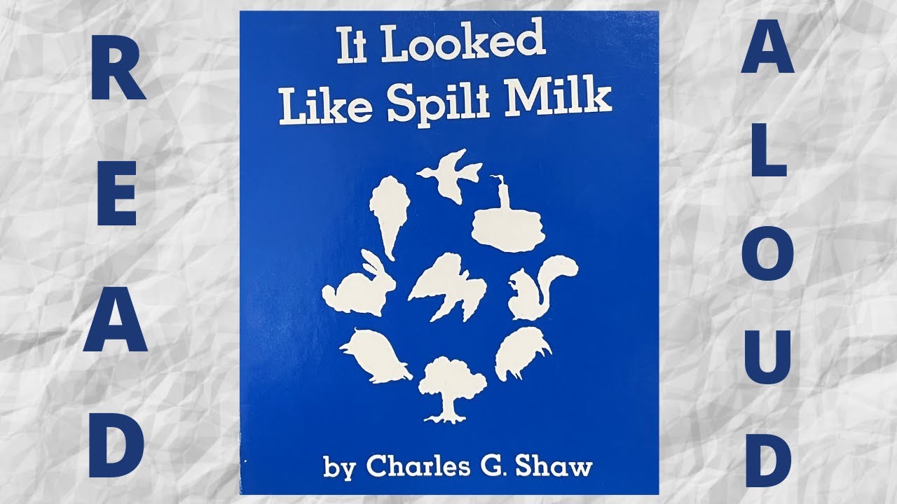 Read Aloud: It Looked Like Spilt Milk by Charles G. Shaw - YouTube