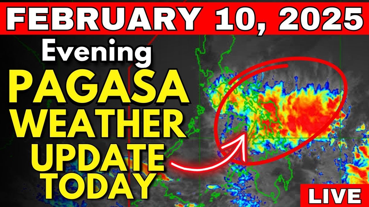PAGASA Weather Update Today February 10, 2025 | Lagay Ng Panahon Bukas ...