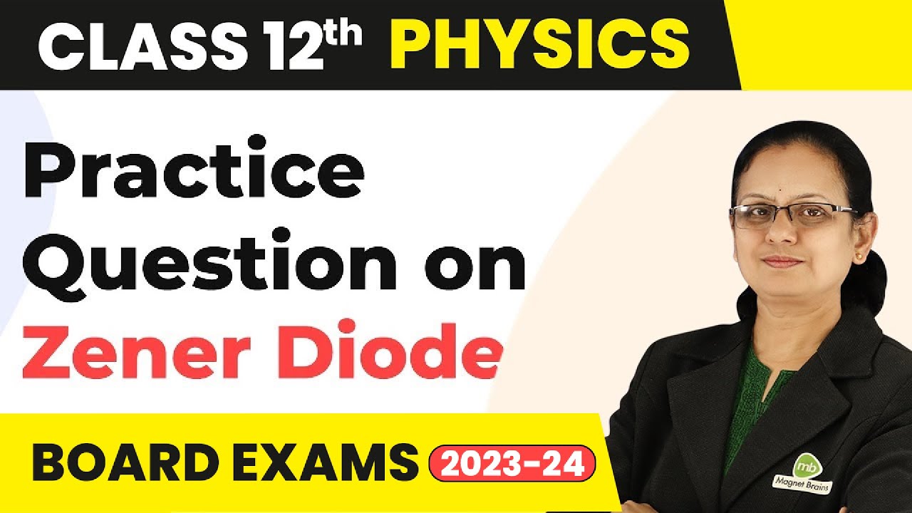 Zener Diode - Practice Questions for Board Exams (Part 1) | Class 12 ...