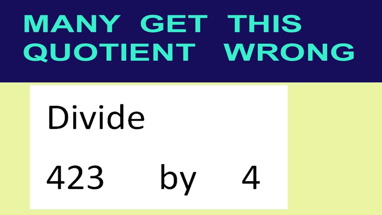 Divide 423 by 4 many get this quotient wrong - YouTube