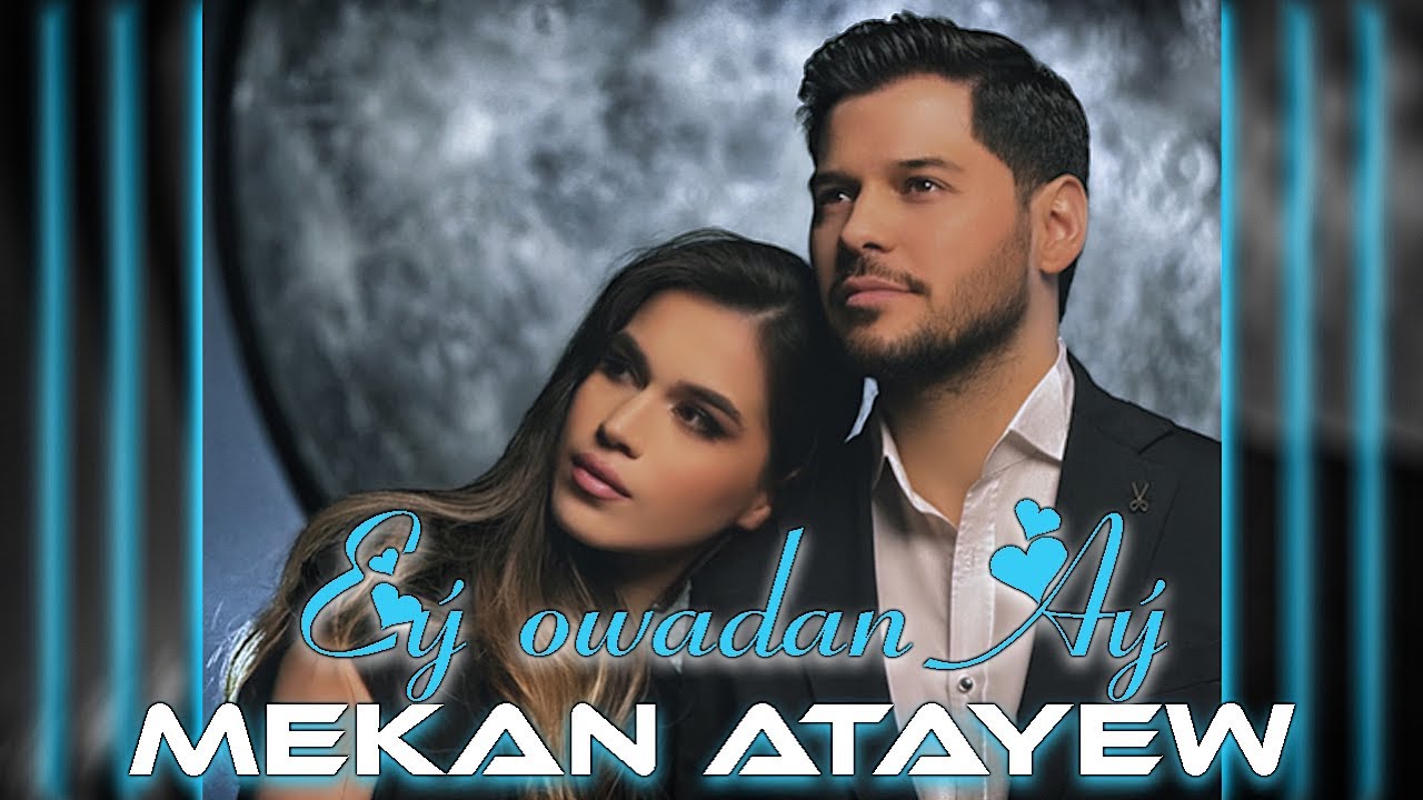 Mekan Atayew - Eý Owadan Aý - YouTube