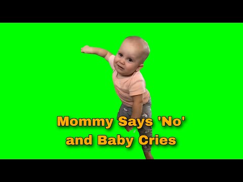 Mommy Says 'No' and Baby Cries Green Screen meme template