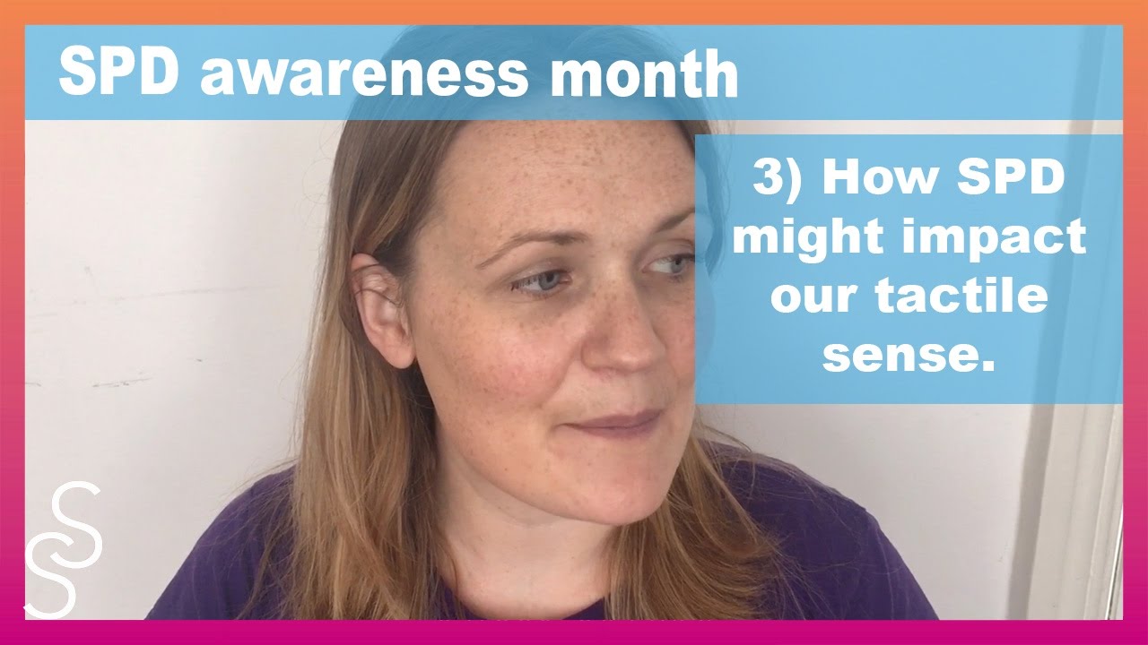 Day 3 - SPD Awareness month - How SPD might impact our tactile sense ...