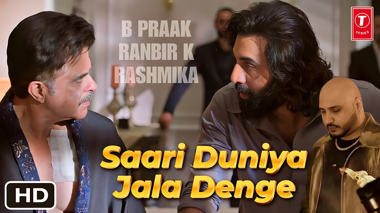 Saari Duniya Jala Denge Song Animal Movie, B Praak Song Animal | Ranbir ...