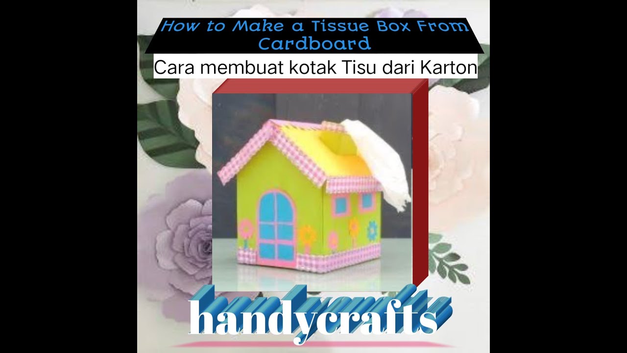 How to Make a Tissue Box From Cardboard-Cara Membuat Kotak Tisu Dari ...