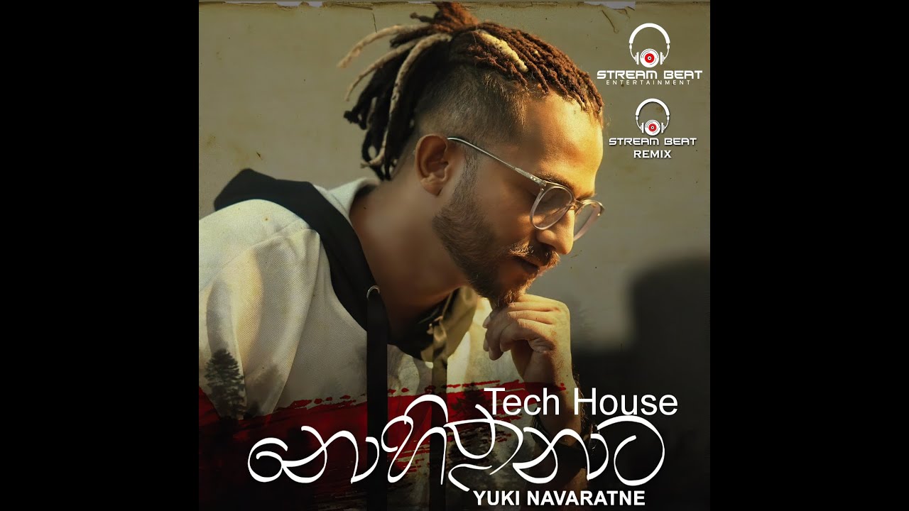 Nohithunata - Yuki Navaratne Ft. Chamath Sangeeth Tech house remix by Stream beat - YouTube