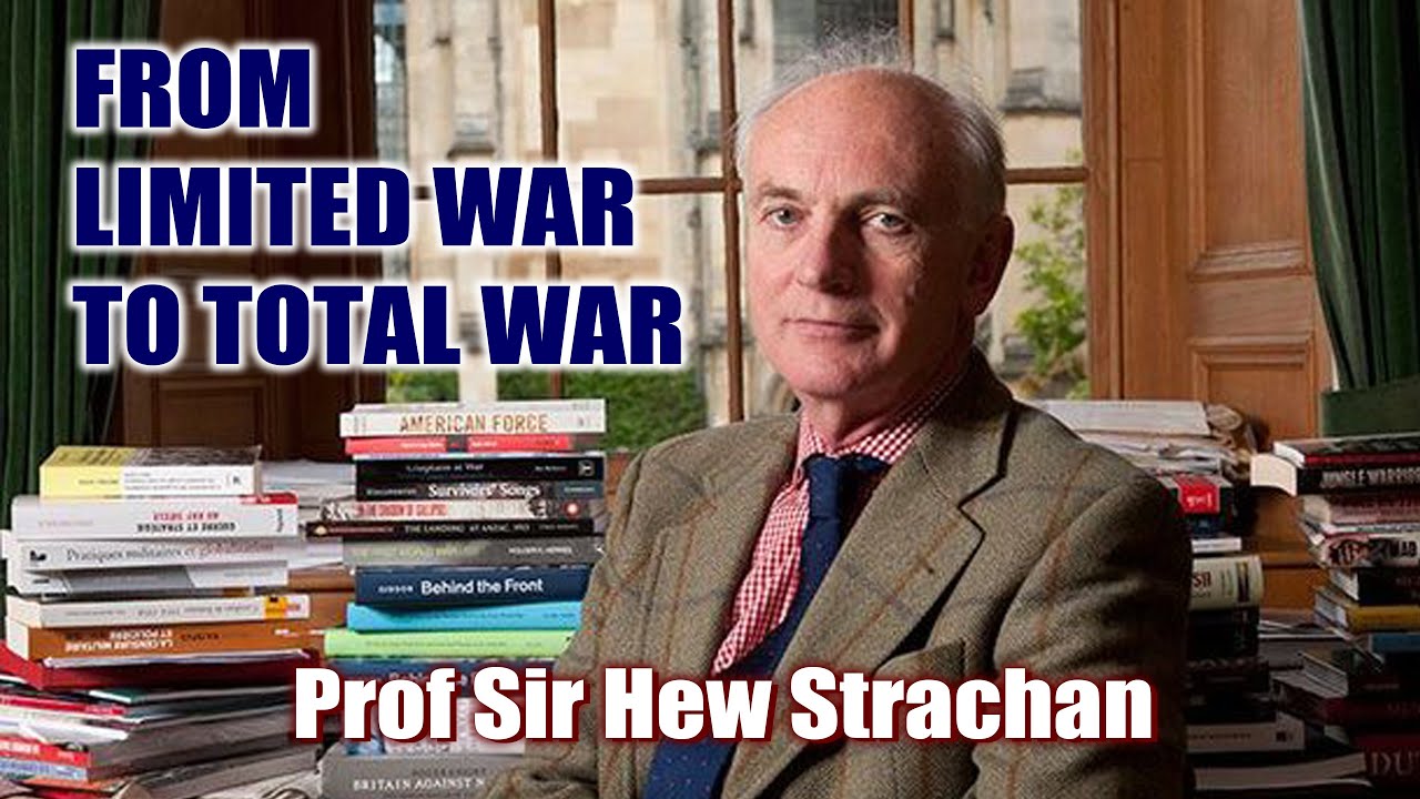 From limited war to total war | Prof Sir Hew Strachan - YouTube