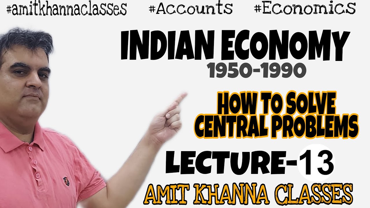 How to solve Central Problems? l Indian Economy(1950-1990) l Class12th ...