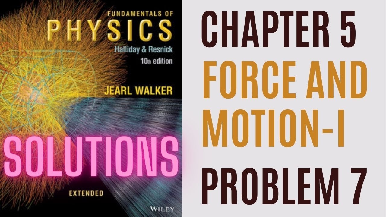 Halliday resnick chapter 5 problem 7 solution | Fundamentals of physics ...