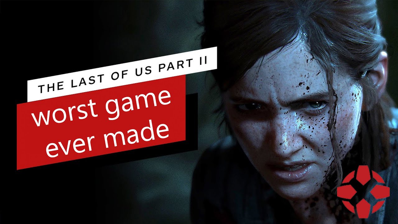 The Last Of Us 2 Is The Worst Video Game Ever Made YouTube the-last-of-us-2-is-the-worst-video-game-ever-made-youtube