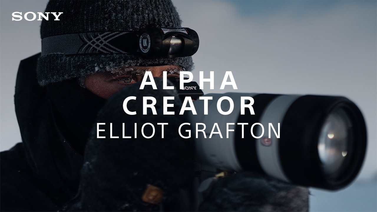 Sony | Alpha Creator Elliot Grafton | Sony Alpha - YouTube