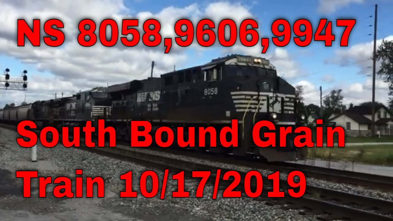 NS 8058,9606,9947 South Bound Grain Train 10/17/2019 - YouTube