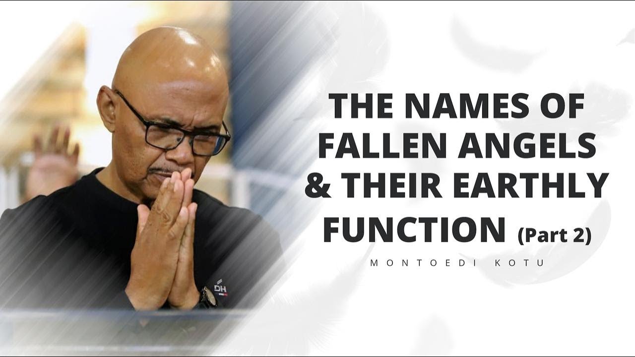 The Names Of Fallen Angels And Their Earthly Function - Montoedi Kotu ...