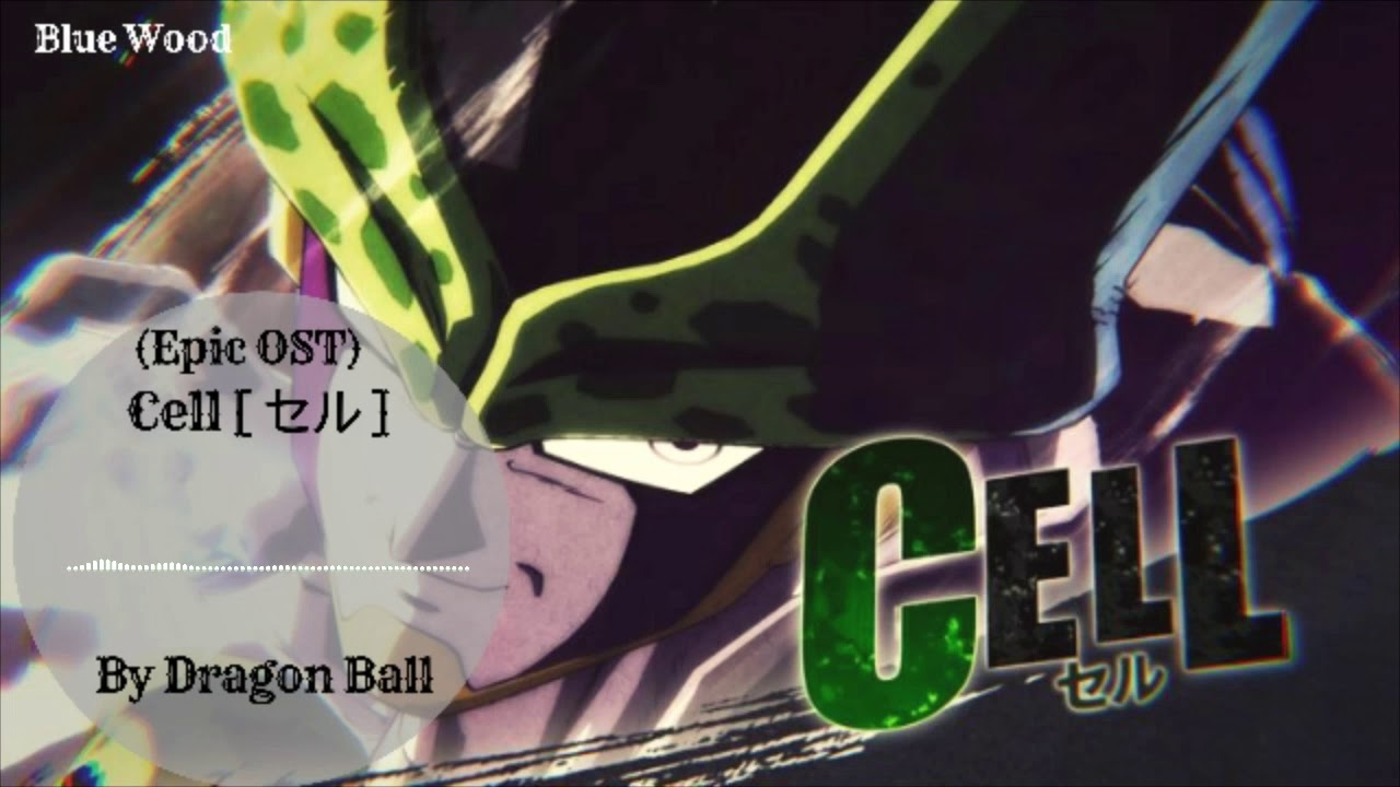 Cell (Epic OST) by Dragon Ball - YouTube