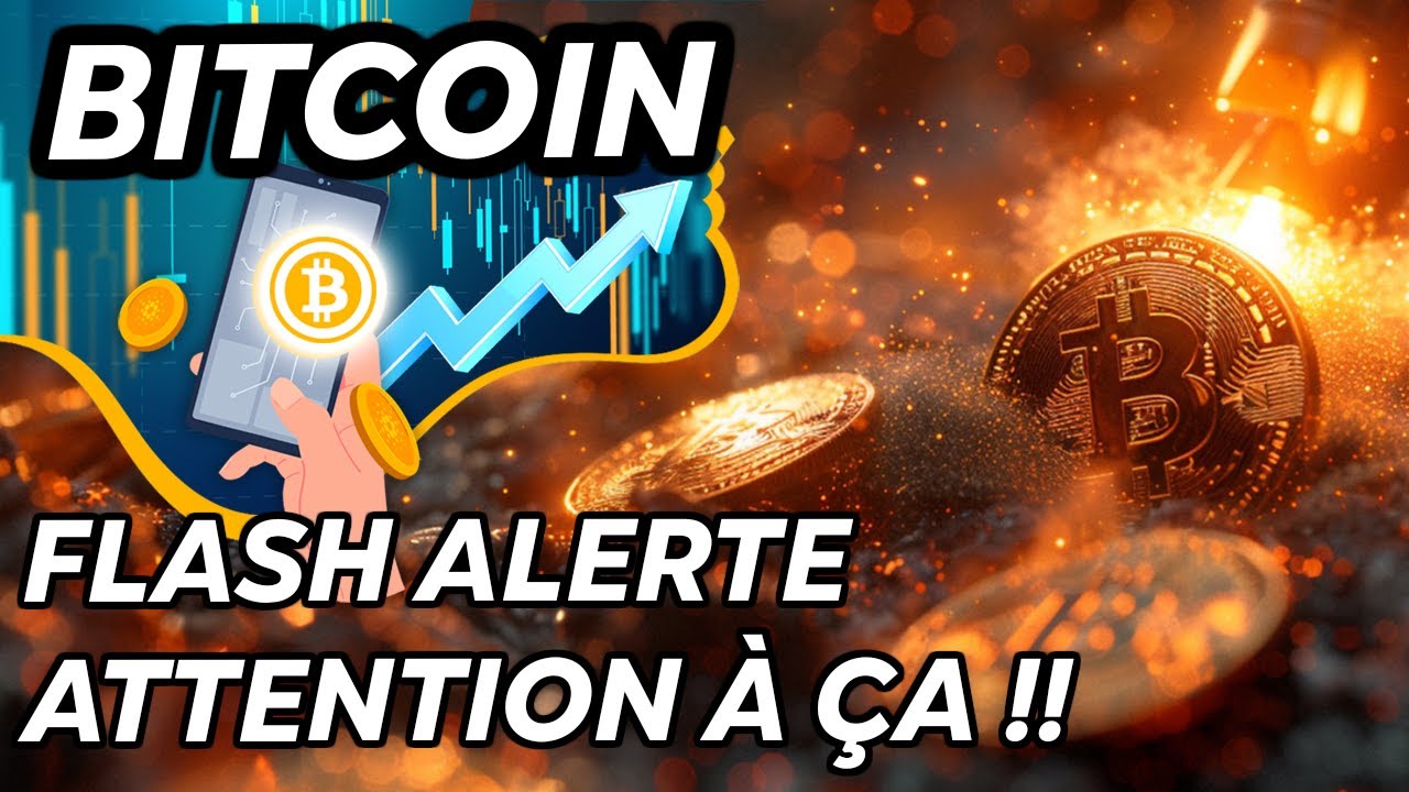 BITCOIN FLASH ALERTE - ATTENTION À ÇA 😱!! - YouTube
