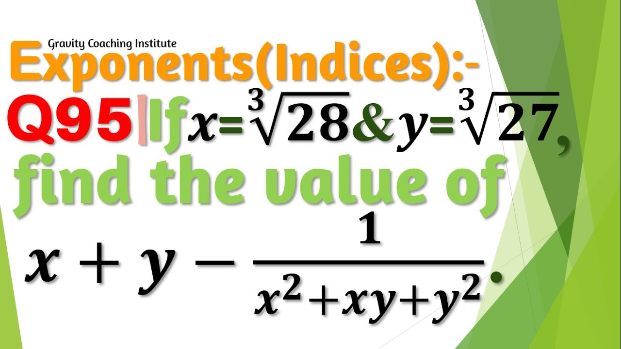 Q95 If X Cube Root Of 28 And Y Cube Root Of 27 Find The Value Of