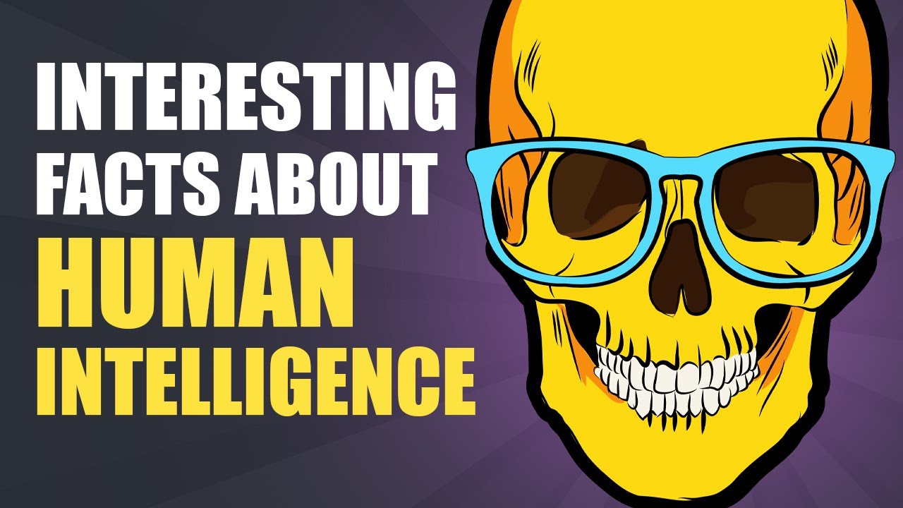9 Interesting Facts About Intelligence - YouTube