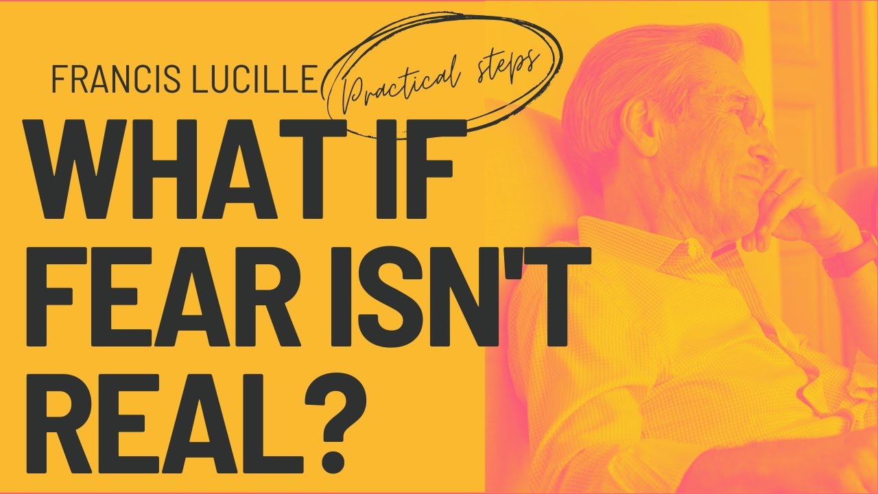 Why Do We Feel Fear if Consciousness is Fearless? - Francis Lucille ...