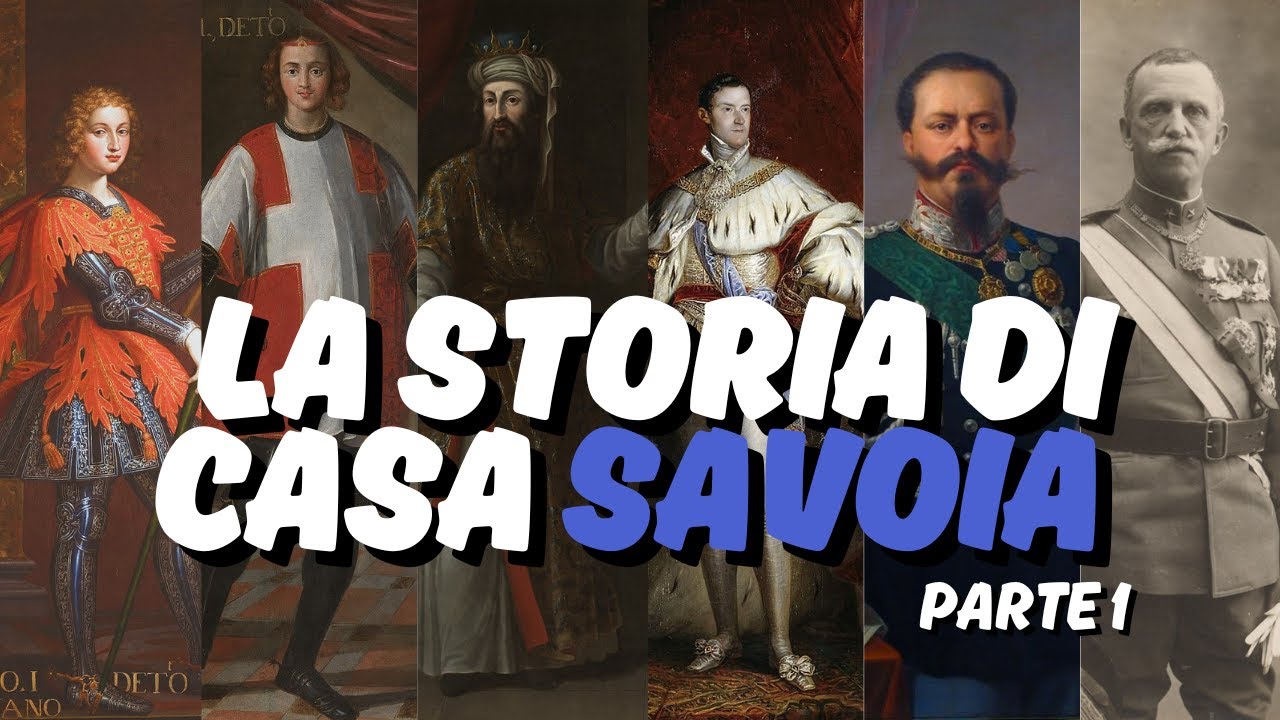 Chi erano i SAVOIA? La Storia della Famiglia REALE Italiana. Parte 1 ...