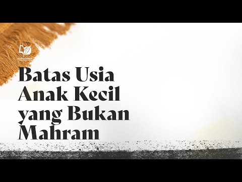 Batas Usia Anak Kecil yang Bukan Mahram