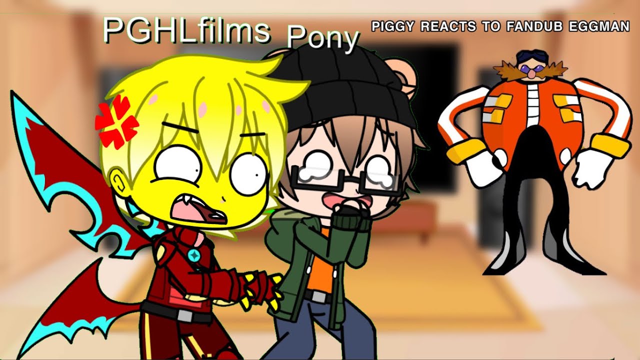 Piggy React to Fandub Eggman FNF (+ PGHLfilms) - YouTube