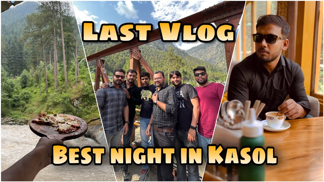 Craziest night in Kasol | Last Vlog 😞 | Boys Trip | #kasol - YouTube
