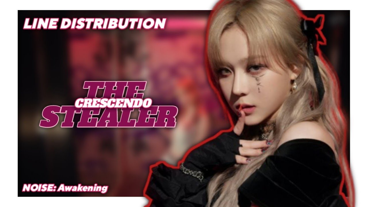 CRESCENDO (크레센도) "The Stealer" Line Distribution —「NOISE: Awakening ...