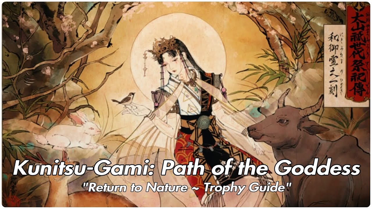 Kunitsu - Gami: Path of the Goddess "Return to Nature ~ Trophy Guide ...
