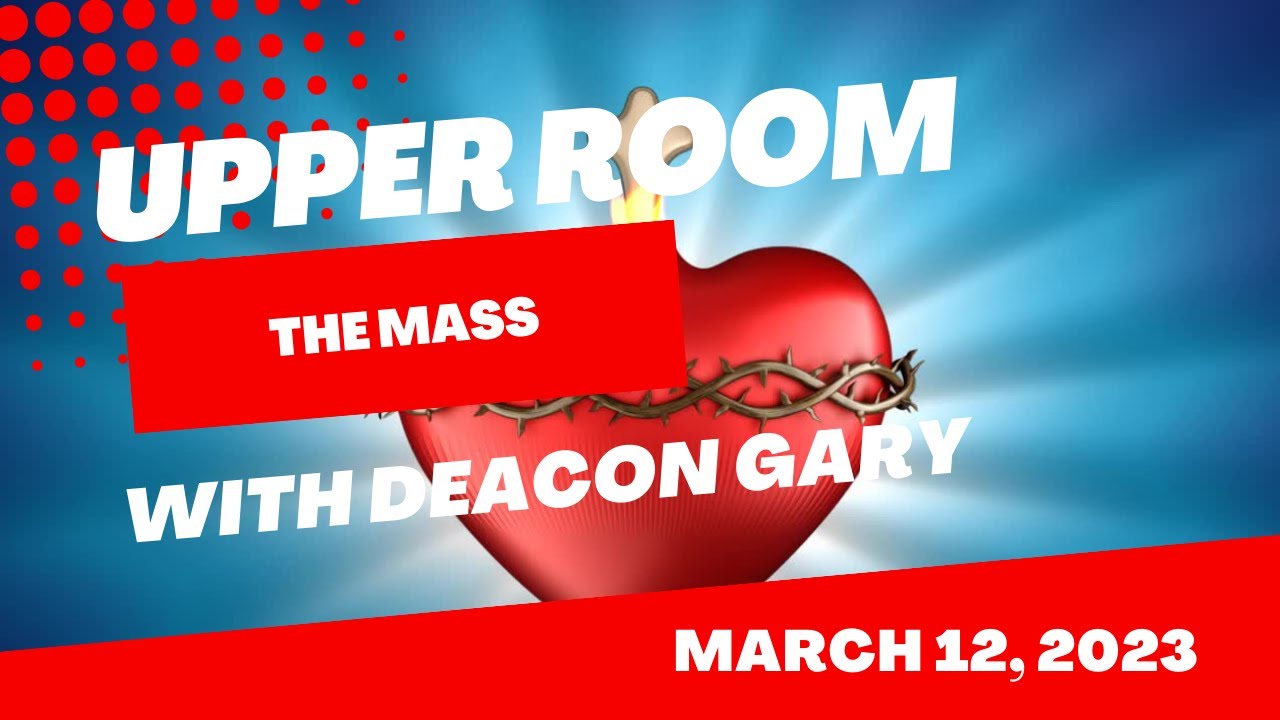 Upper Room: Deacon Gary - March 12, 2023 - YouTube