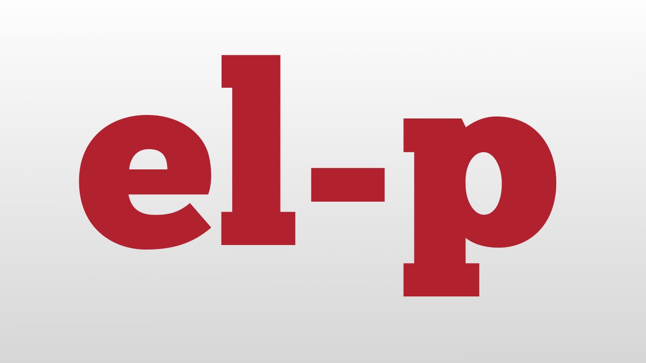 el-p meaning and pronunciation - YouTube