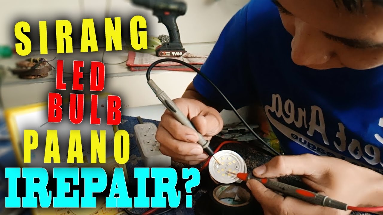 SIRANG LED BULB, PAANO IREPAIR? - YouTube