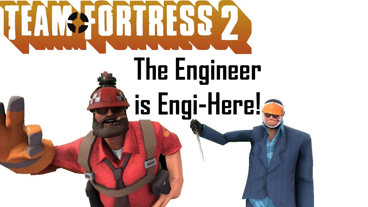The Engineer is Engie-here! - TF2 - YouTube