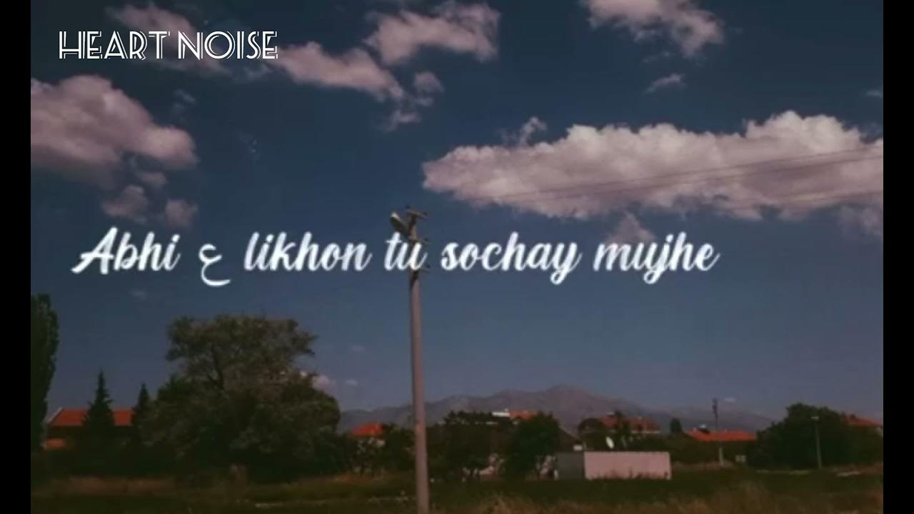 chal aa ek aisi nazam kahon | abhi ain likhu tu soche mujhe song - YouTube