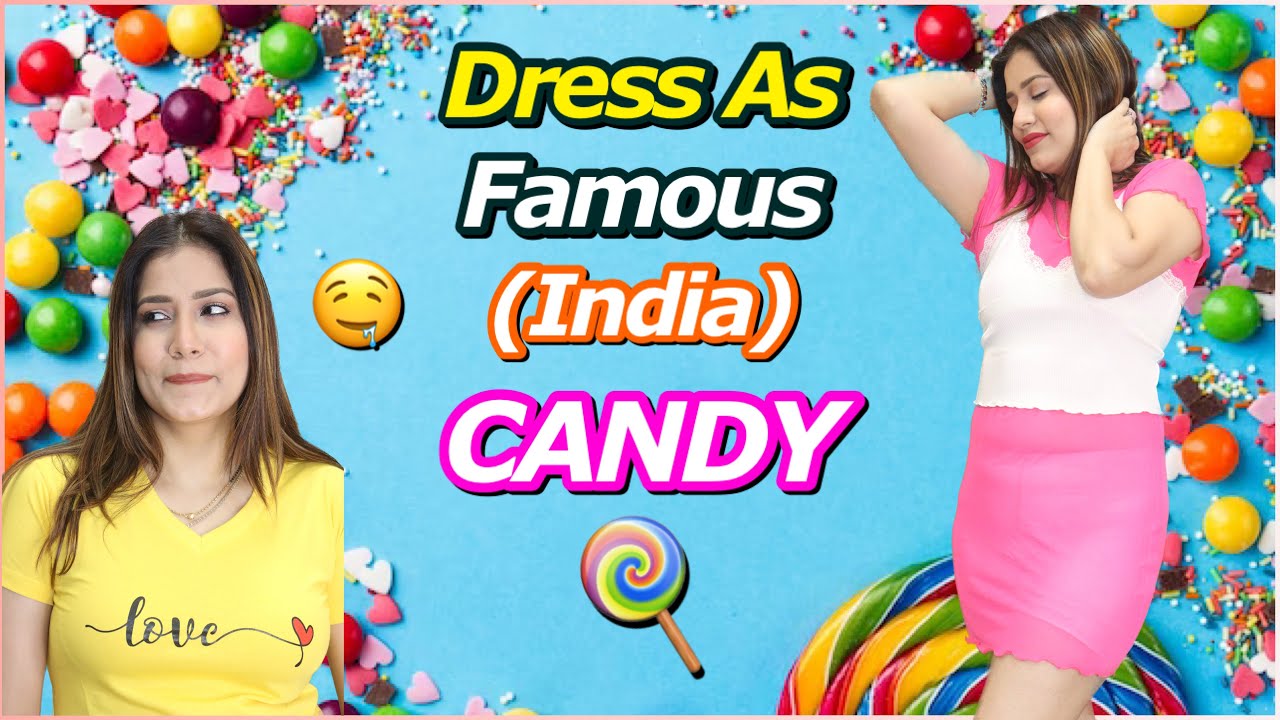 Dressing As Famous Candy π Lets Dive Into Candy Worldπ₯°π¬ Sejal Candy