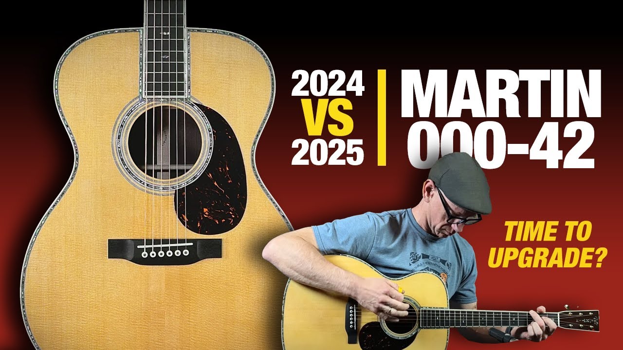 Time to Upgrade? Martin 000-42 (2024 vs 2025 Comparison) - YouTube