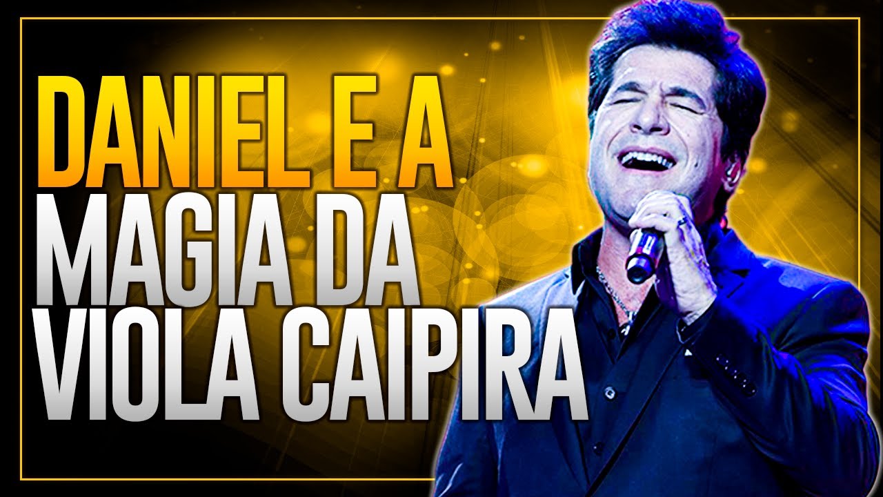 Moda De Viola Daniel - Uma Seleção Imperdível De Modas De Viola Com ...