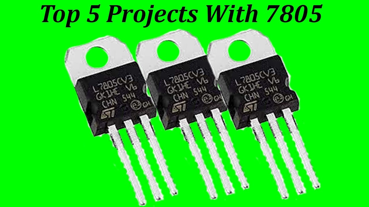 7805 IC| Did You Know The Secrets Of 7805 ic Transistor| Top 5 ...