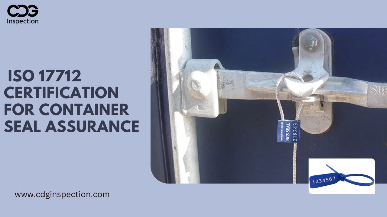 CDG's Container Seal Certification as per ISO 17712 Standards | Call ...